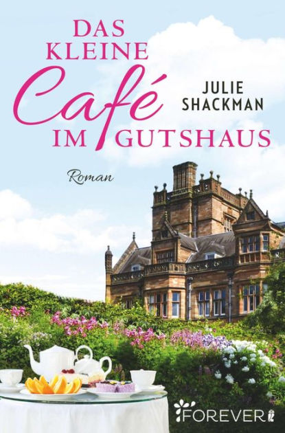 Das kleine Café im Gutshaus by Julie Shackman | eBook | Barnes & Noble®