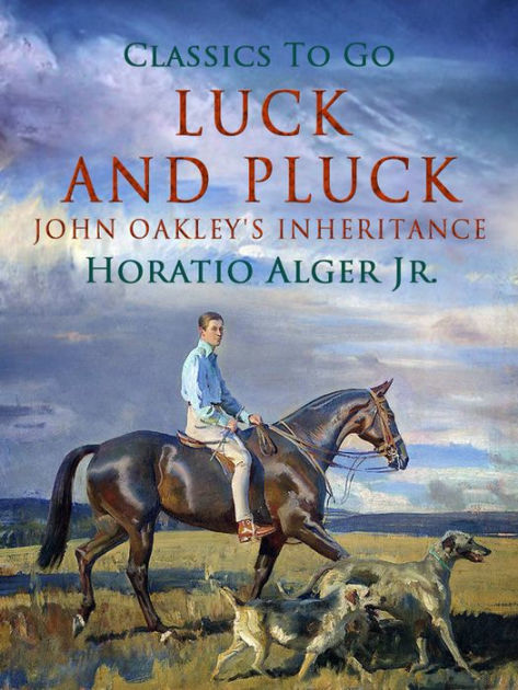Luck and Pluck by Horatio Alger, Paperback | Barnes & Noble®