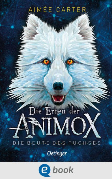 Die Erben der Animox 1. Die Beute des Fuchses by Aimée Carter, Frauke ...