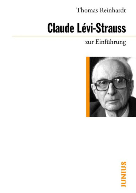 Claude Lévi-Strauss zur Einführung by Thomas Reinhardt | eBook | Barnes ...