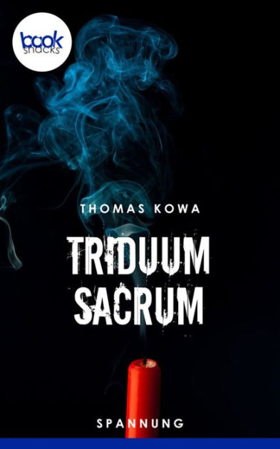 Triduum Sacrum: booksnacks (Kurzgeschichte, Krimi, Humor) by Thomas ...