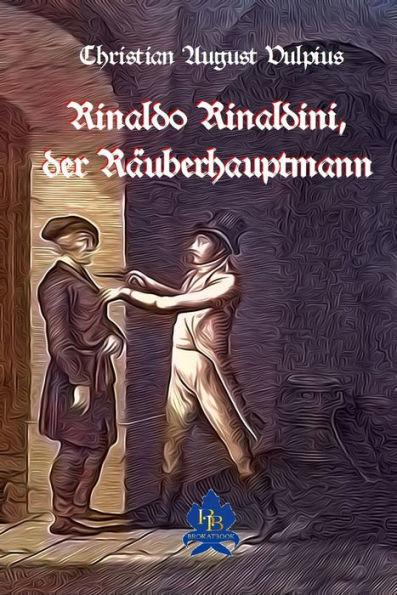 Rinaldo Rinaldini der Räuberhauptmann by Christian August Vulpius ...
