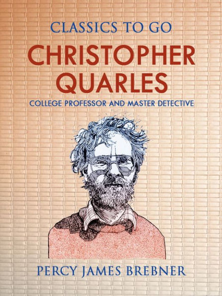 Christopher Quarles: College Professor and Master Detective by Percy ...