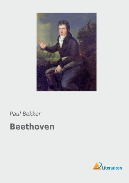 Beethoven by Paul Bekker, Paperback | Barnes & Noble®