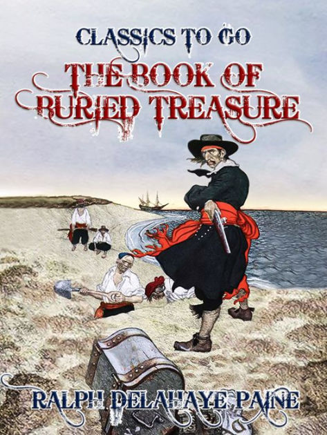 The Book of Buried Treasure by Ralph Delahaye Paine, Paperback | Barnes ...