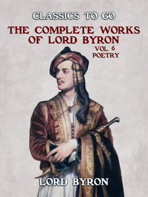 THE COMPLETE WORKS OF LORD BYRON, Vol 6, Poetry by Lord Byron | eBook ...