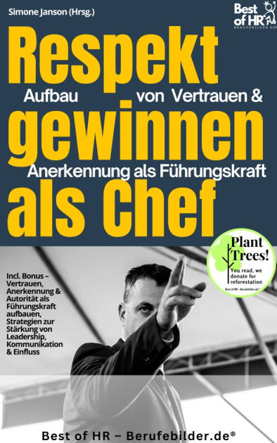 Respekt gewinnen als Chef - Aufbau von Vertrauen & Anerkennung als ...