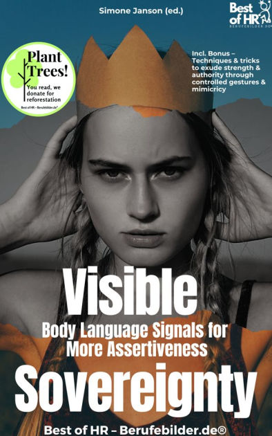 Visible Sovereignty - Body Language Signals for More Assertiveness ...
