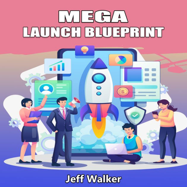 Mega Launch Blueprint by Jeff Walker | eBook | Barnes & Noble®