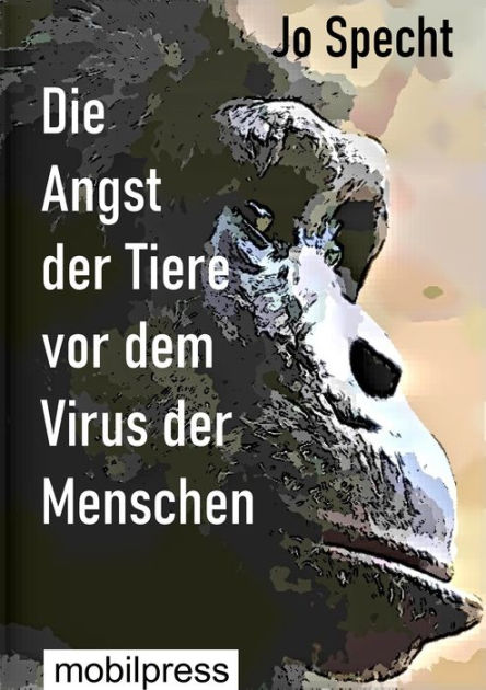 Die Angst der Tiere vor dem Virus der Menschen: Der Umgang mit ...