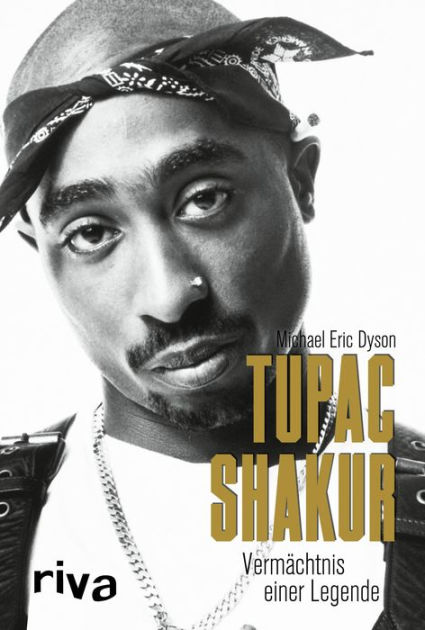 Tupac Shakur: Vermächtnis einer Legende by Michael Eric Dyson | eBook ...