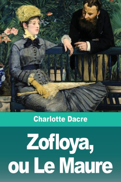 Zofloya, ou Le Maure by Charlotte Dacre, Paperback | Barnes & Noble®