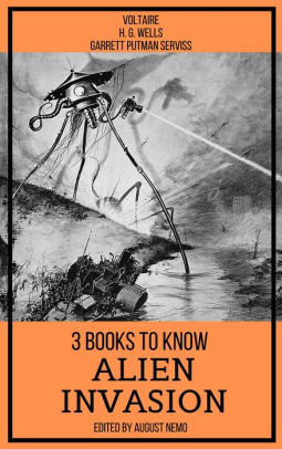 3 books to know Alien Invasion by H. G. Wells, Garrett Putman Serviss ...