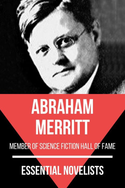 Essential Novelists - Abraham Merritt: member of the science ficiton ...