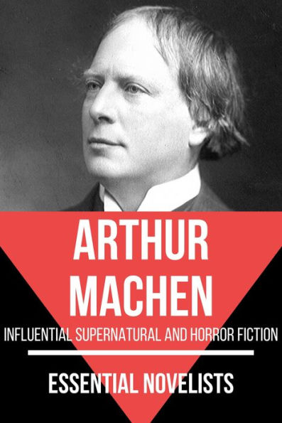 Essential Novelists - Arthur Machen: influential supernatural and ...