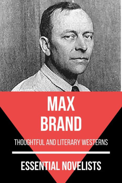 Essential Novelists - Max Brand: thoughtful and literary westerns by ...