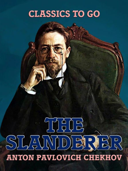 The Slanderer by Anton Chekhov | eBook | Barnes & Noble®