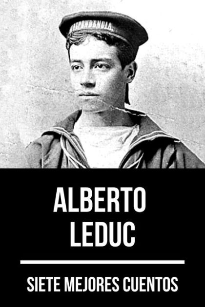 7 mejores cuentos de Alberto Leduc by Alberto Leduc, August Nemo ...