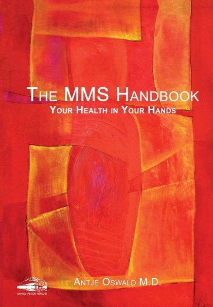 The MMS Handbook: Your Health in your Hands by Antje Oswald, Paperback ...