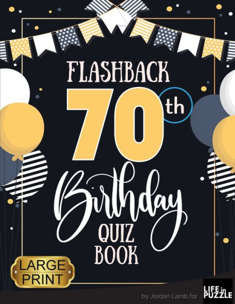 Flashback 70th Birthday Quiz Book Large Print: Turning 70 Humor and Mixed Puzzles for Adults ...