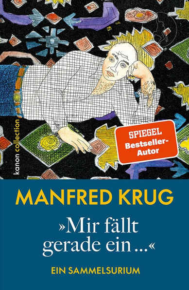 »Mir fällt gerade ein...«: Ein Sammelsurium by Manfred Krug, Moritz ...