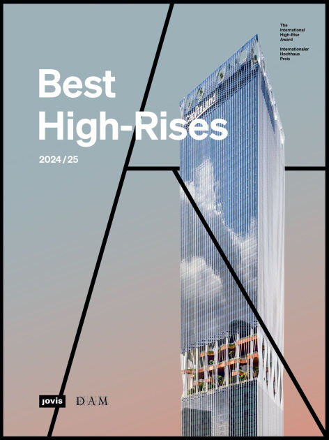 Best High-Rises 2024/25: Internationaler Hochhaus Preis / The ...