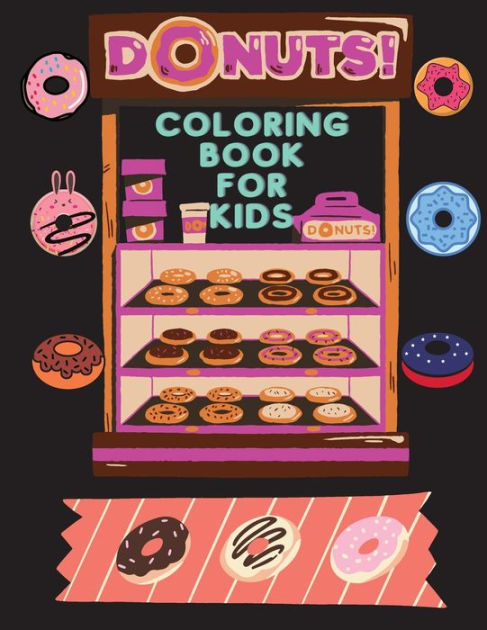 DONUTS Coloring Book for Kids: A wonderful coloring book filled with ...