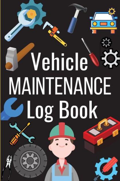 Vehicle Maintenance Log Book: Simple Car Maintenance Log Book, Car ...