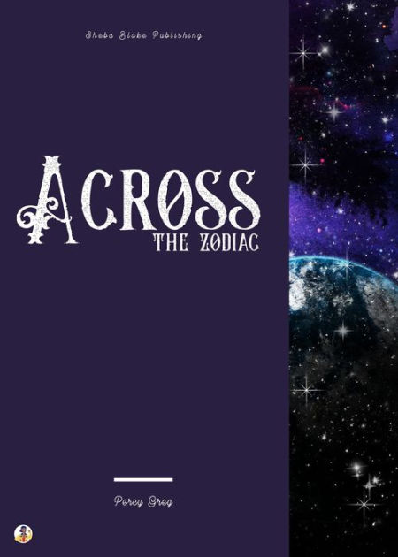 Across the Zodiac by Percy Greg, Paperback | Barnes & Noble®