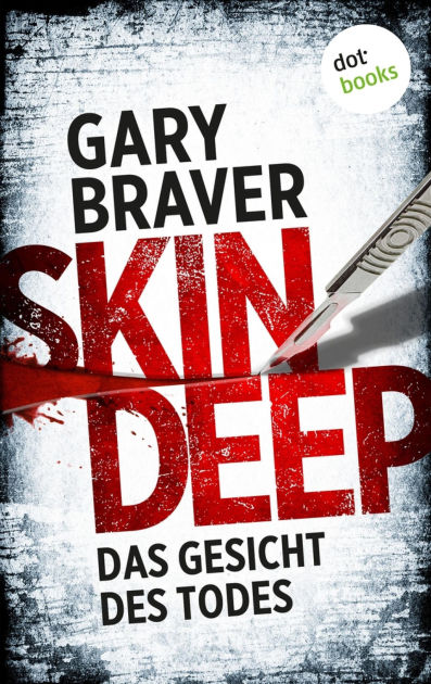 Skin Deep - Das Gesicht des Todes: Thriller Auf der Jagd nach einem ...
