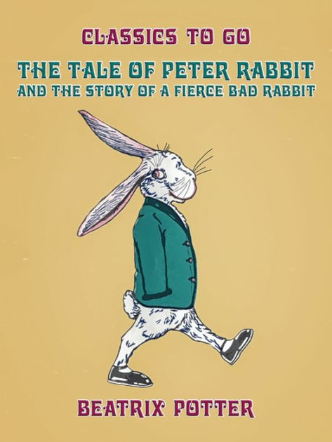 The Tale of Peter Rabbit and The Story of a Fierce Bad Rabbit by ...
