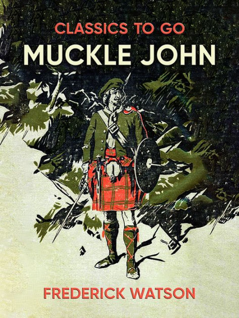 Muckle John by Frederick Watson, Paperback | Barnes & Noble®