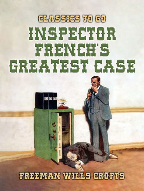 Inspector French's Greatest Case by Freeman Wills Crofts, Paperback ...