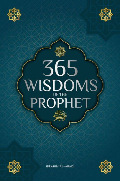 365 Wisdoms of the Prophet Muhammad: Authentic Texts from the Hadith ...