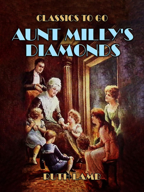 Aunt Milly's Diamonds by Ruth Lamb | eBook | Barnes & Noble®