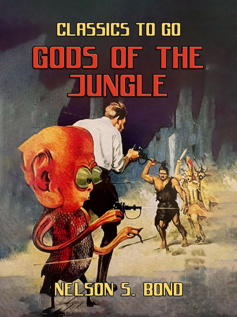 Gods Of The Jungle by Nelson S. Bond | eBook | Barnes & Noble®