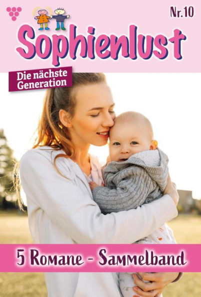 Sophienlust - Die nächste Generation - Sammelband 10 - Familienroman: 5 Romane by Diverse ...