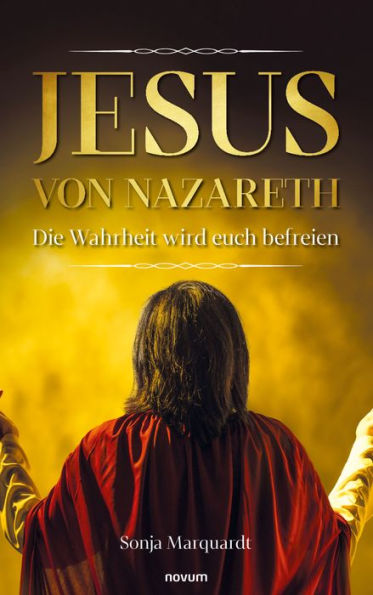 Jesus von Nazareth - Die Wahrheit wird euch befreien by Sonja Marquardt | eBook | Barnes & Noble®