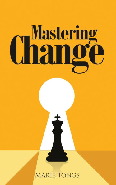 Mastering Change by Marie Tongs, Hardcover | Barnes & Noble®