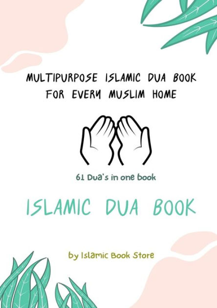 Islamic Dua Book - Multipurpose Islamic Dua Book - 61 Dua's in One Book ...