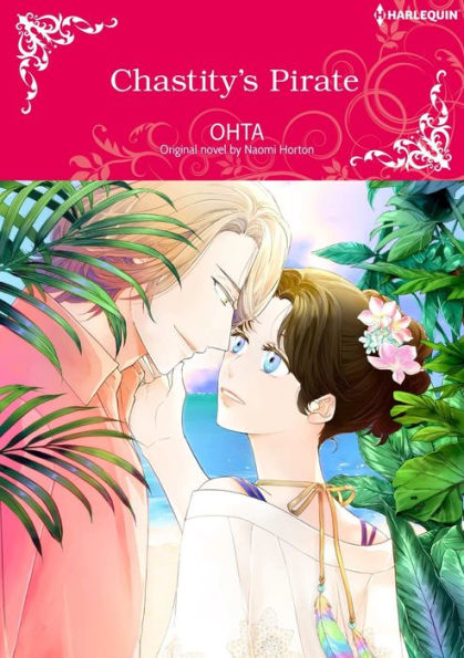 CHASTITY'S PIRATE: Harlequin comics by NAOMI HORTON, OHTA | eBook | Barnes & Noble®