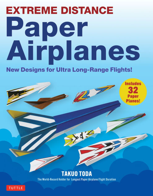 Extreme Distance Paper Airplanes: New Designs for Ultra Long-Range ...
