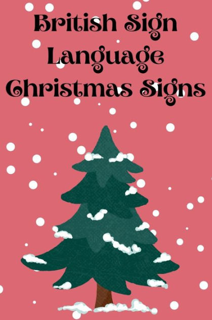 British Sign Language Christmas Signs by Cristie Publishing, Paperback ...