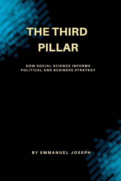 The Third Pillar, How Social Science Informs Political and Business ...