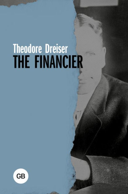 The Financier by Theodore Dreiser | eBook | Barnes & Noble®