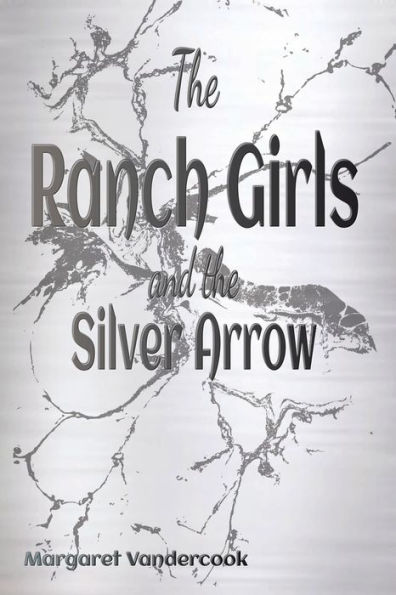 The Ranch Girls and the Silver Arrow - (Illustrated) by Margaret ...