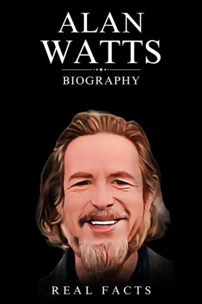 Alan Watts Biography by Real Facts | eBook | Barnes & Noble®