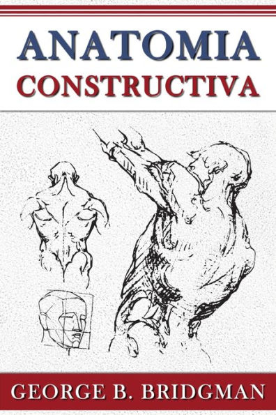 Anatomia Constructiva by George B Bridgman, Paperback | Barnes & Noble®