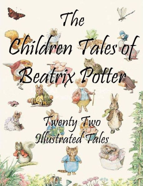 The Children Tales of Beatrix Potter: Twenty Two Illustrated Tales by ...