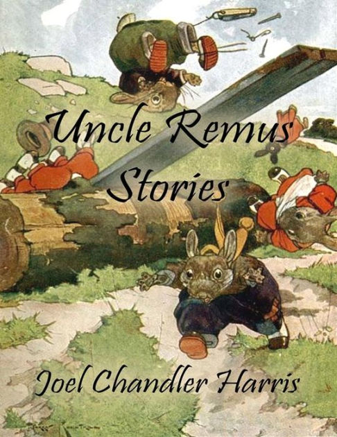 Uncle Remus Stories by Joel Chandler Harris | eBook | Barnes & Noble®